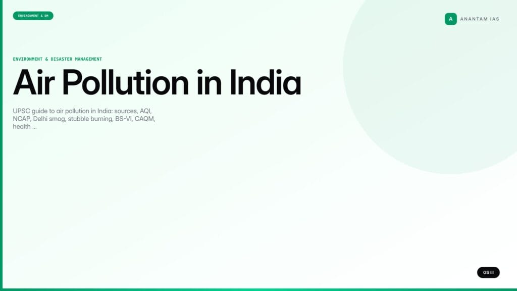 Air Pollution in India — UPSC Environment Notes - Anantam IAS