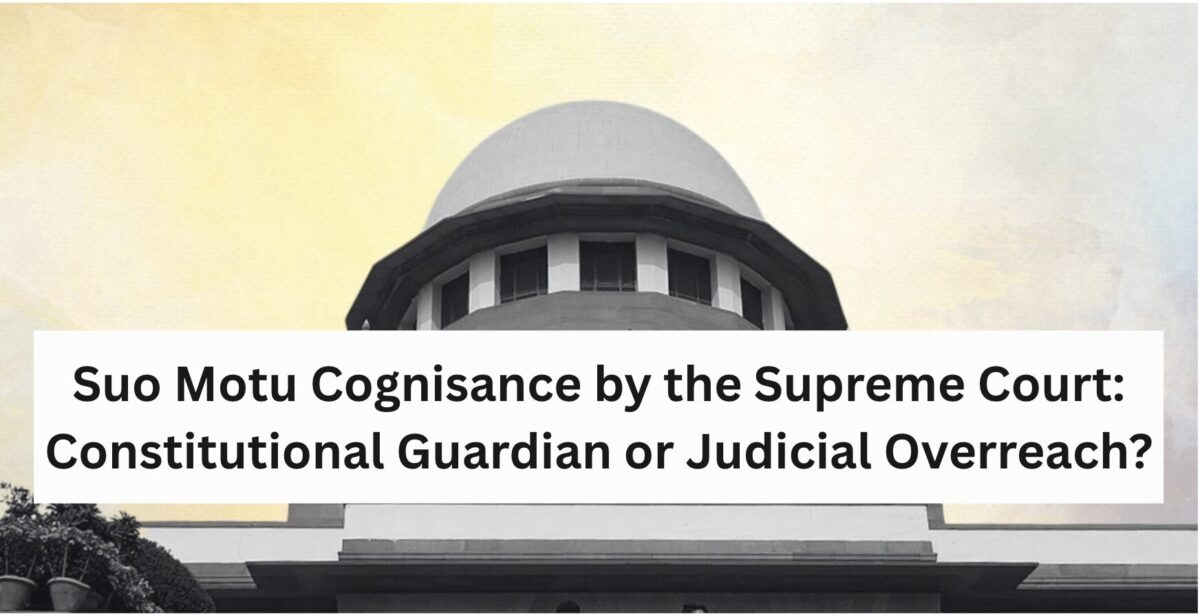 Suo Motu Cognisance by the Supreme Court: Constitutional Guardian or ...